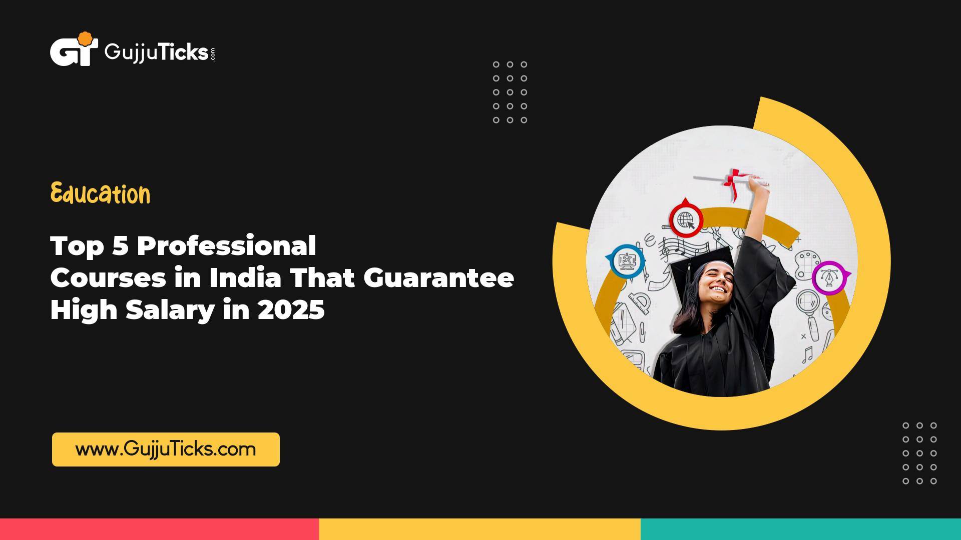 Top 5 Professional Courses In India That Guarantee High Salary In 2025 Top 5 Professional Courses In India That Guarantee High Salary In 2025